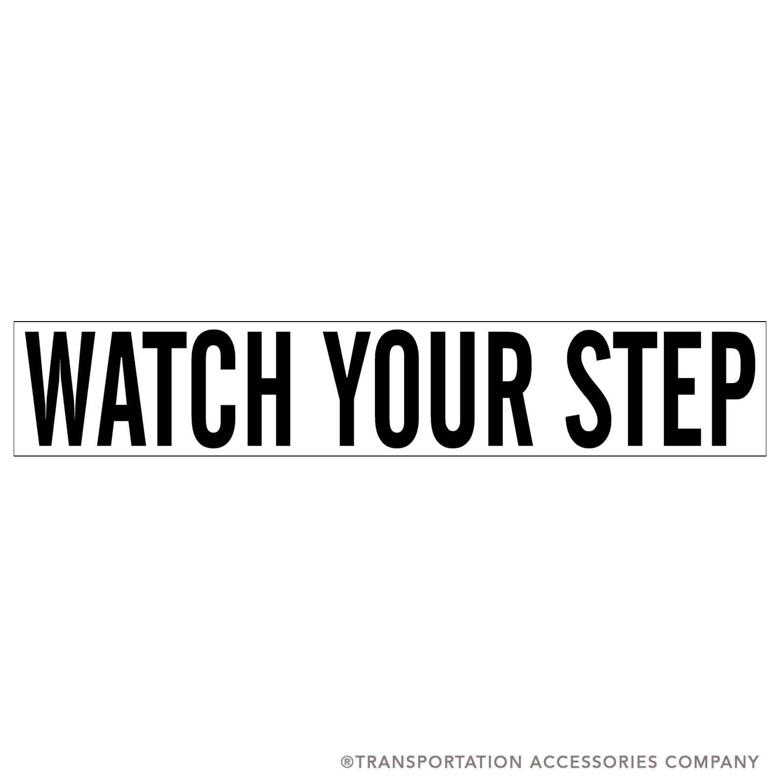 TS-24BW "WATCH YOUR STEP" Decal Black on White