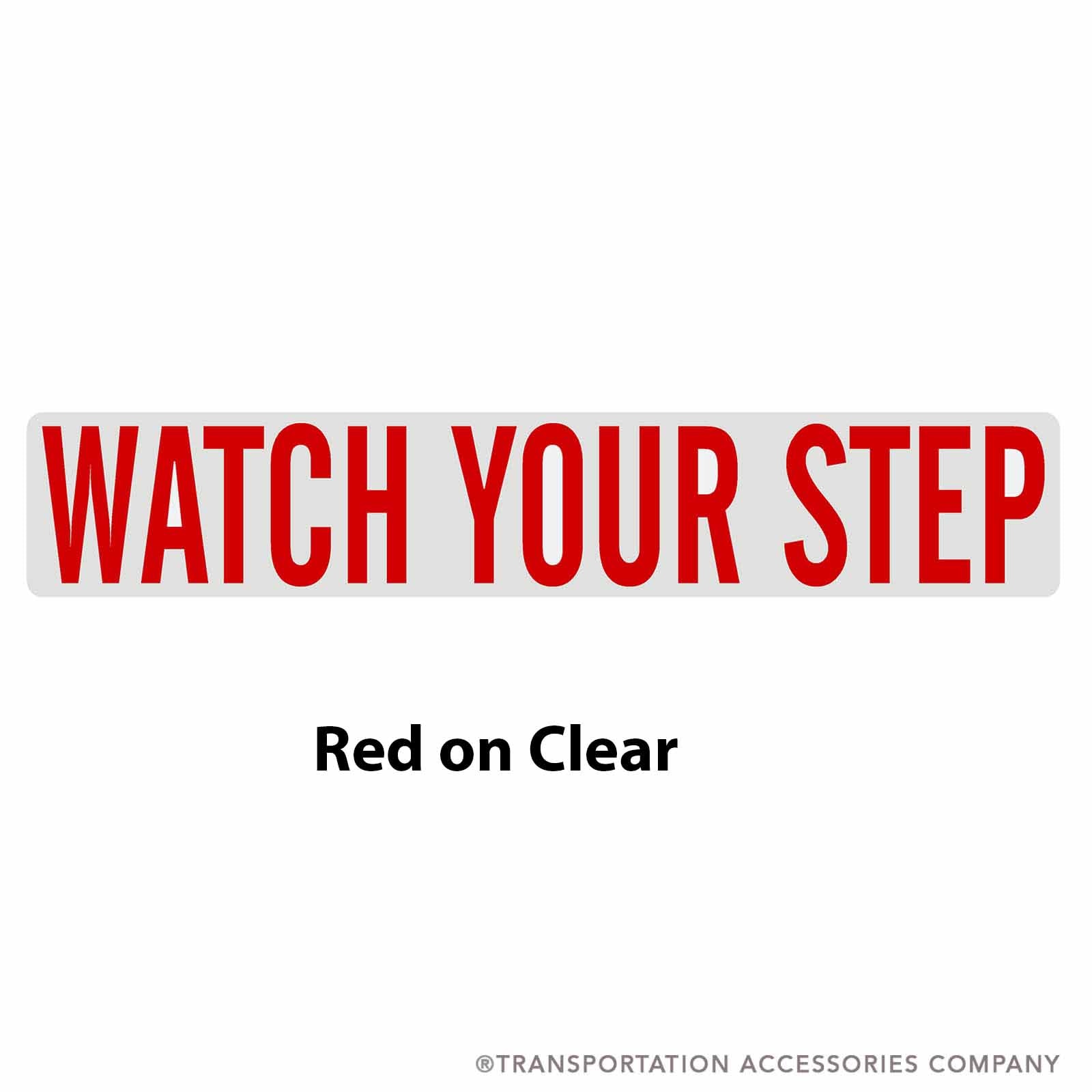 TS-24R "WATCH YOUR STEP" Decal Red on Clear